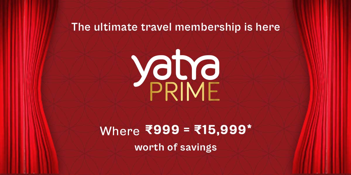 Yatra launches ‘Yatra Prime’ Subscription with exclusive benefits for ...